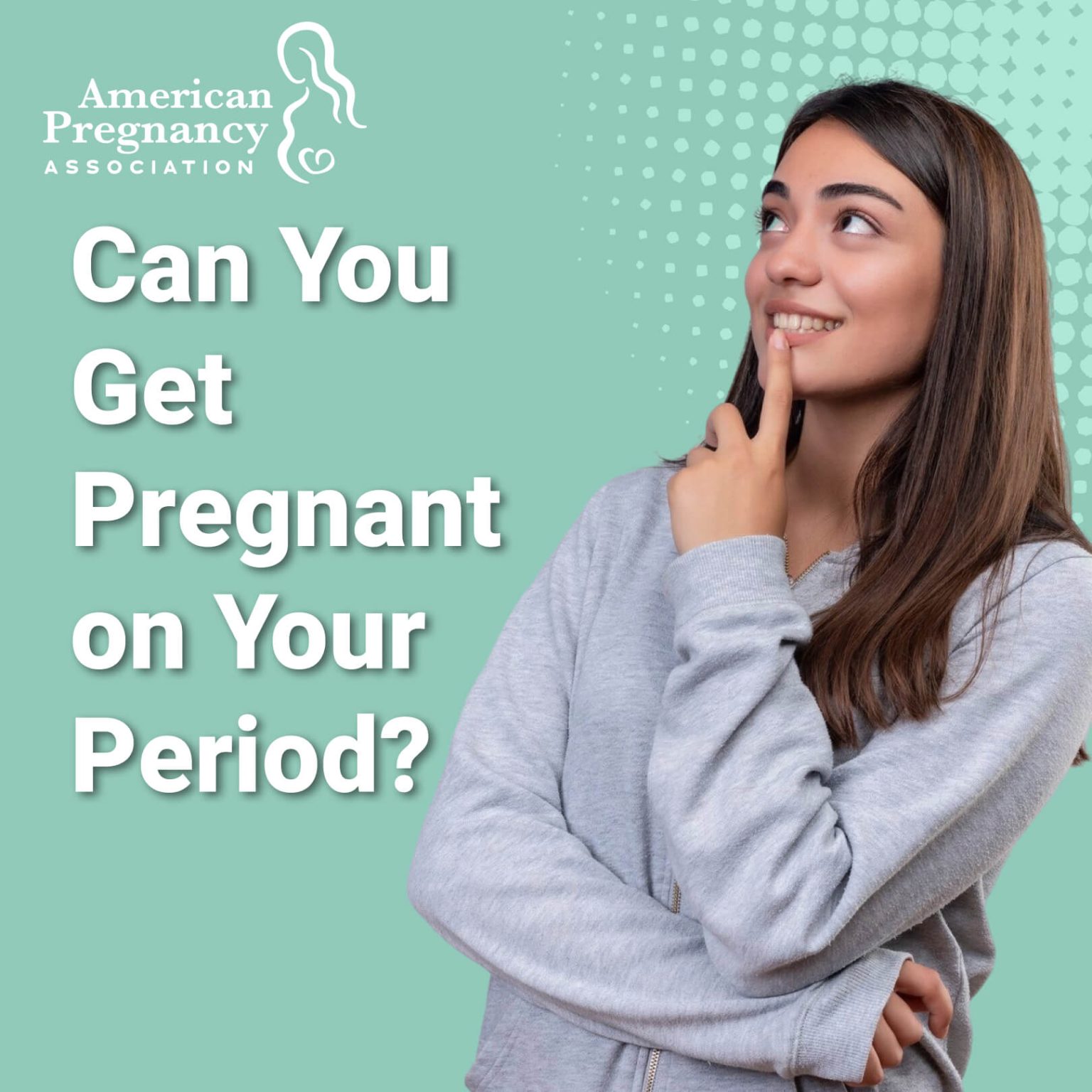 Can You Get Pregnant on Your Period? | American Pregnancy Association